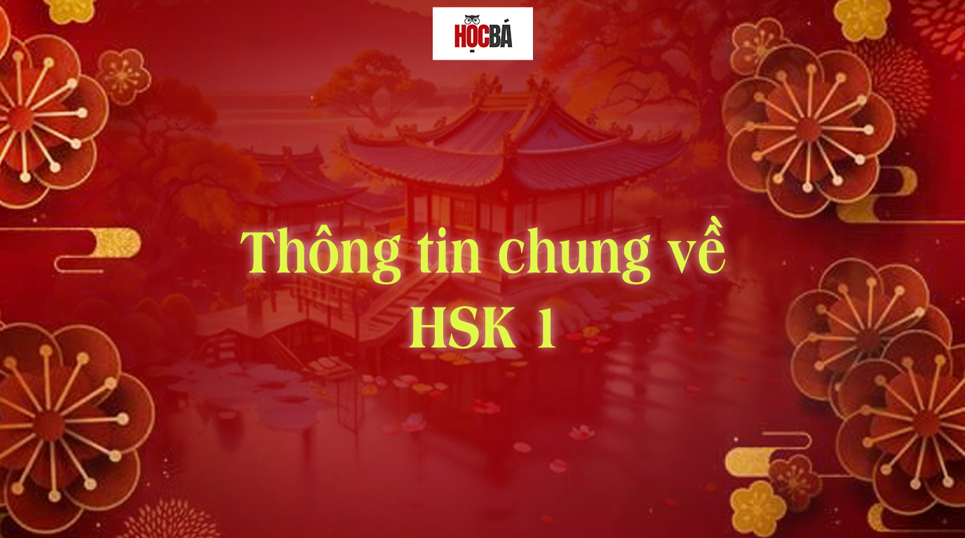 100 câu hỏi thường gặp về luyện thi HSK 1 | Tiếng Trung Học Bá - Học Tiếng Trung cá nhân hóa ...